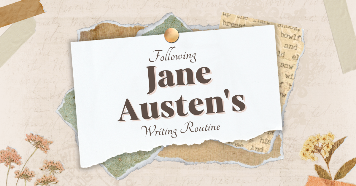 I Tried Jane Austen’s Daily Writing Routine – DramaRambles 🌸